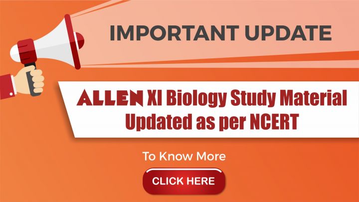Important Updates in ALLEN XIth Biology Study Material as per NCERT ...