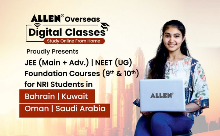 ALLEN Career Institute extends Online Coaching in Oman, Kuwait, Bahrain ...