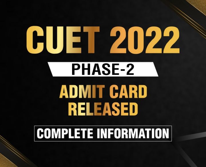 Admit Cards for Phase II of CUET (UG) 2022 Released; Know How to ...