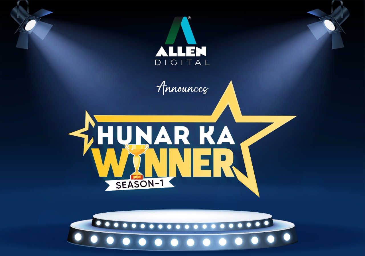 Showcase Talent & Become a Winner in ALLEN Digital’s “Hunar ka Winner ...