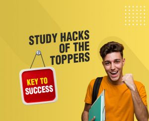 Study Hacks of the Toppers - Key to Success - My Exam : EduBlog of ...