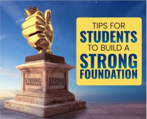 Tips for Students to Build a Strong Foundation - My Exam : EduBlog of ...