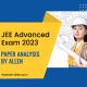 JEE Advanced 2025 Paper Analysis by ALLEN - My Exam : EduBlog of ALLEN ...