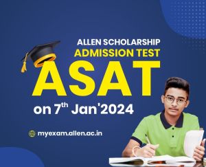 ALLEN Scholarship Admission Test (ASAT) on 7th Jan 2024 - My Exam ...