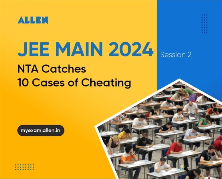JEE Main 2024 Session 2 - NTA Catches 10 Cases of Cheating - My Exam ...