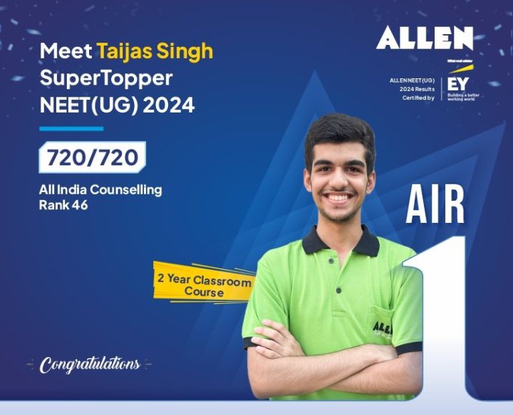 Rising to the Top: Taijas Singh's Journey to NEET UG 2024 AIR 1 - My Exam : EduBlog of ALLEN ...