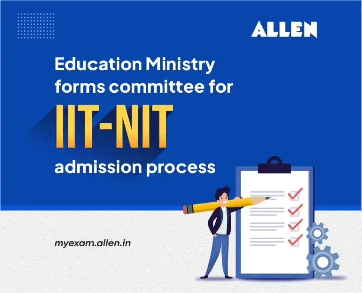 Education Ministry forms Committee for IIT-NIT Admission Process - My ...
