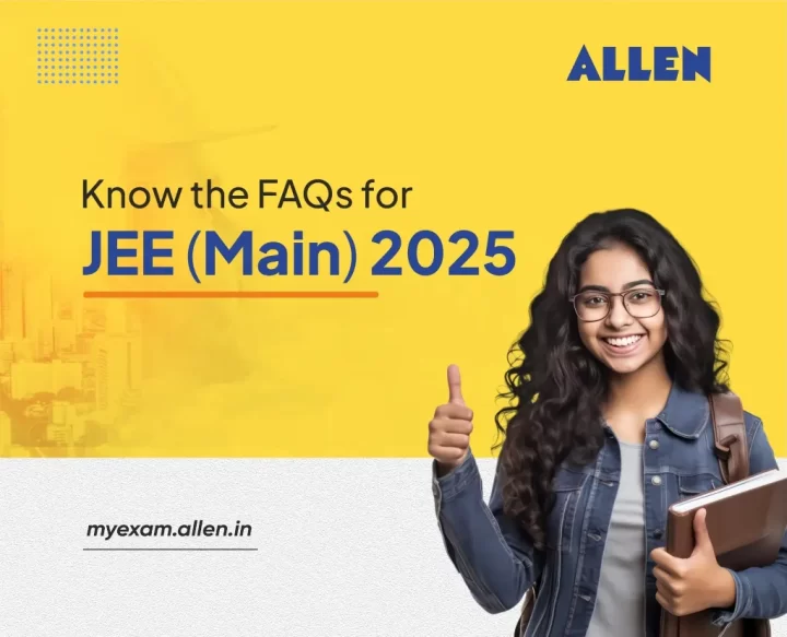 Know the FAQs for JEE Main 2025 - My Exam : EduBlog of ALLEN Career ...