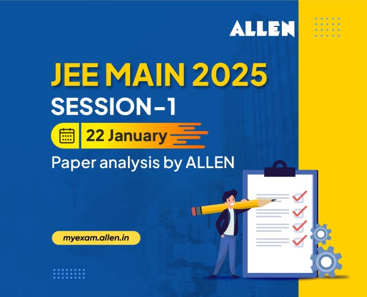 JEE Main 2025 Session 1 (22 Jan) Paper Analysis by ALLEN - My Exam ...