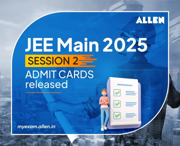 JEE Main 2025 Session 2 Admit Cards Released - My Exam : EduBlog of ...