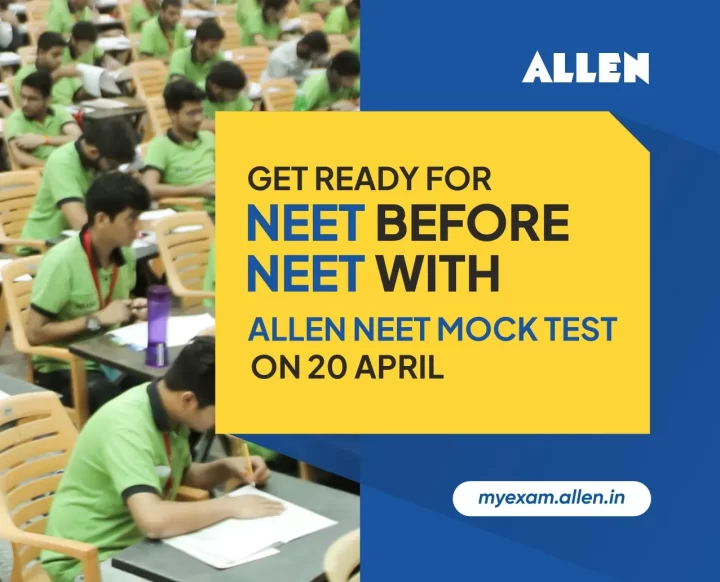 Get Ready for ‘NEET’ Before ‘NEET’ with ALLEN Mock Test on 20 April ...