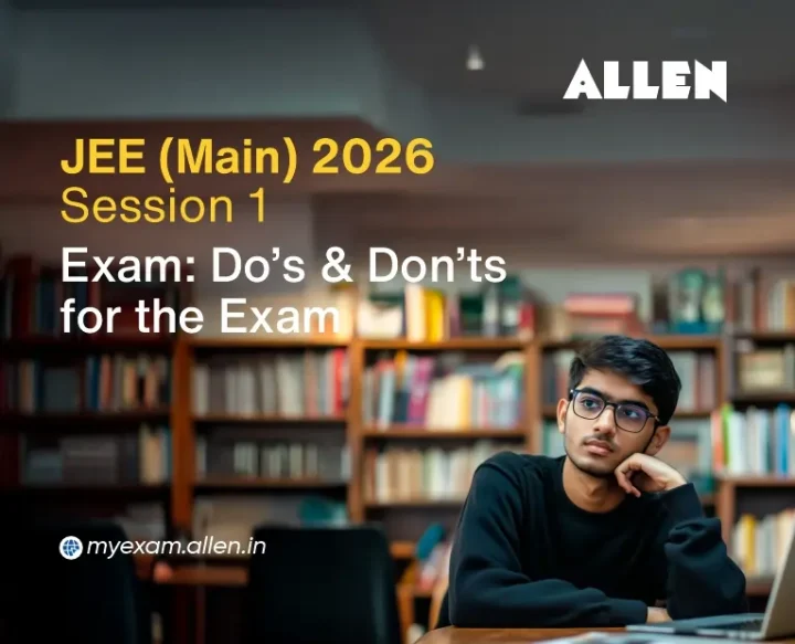JEE Main 2026 Session 1 Exam: Do’s and Don’ts Guide